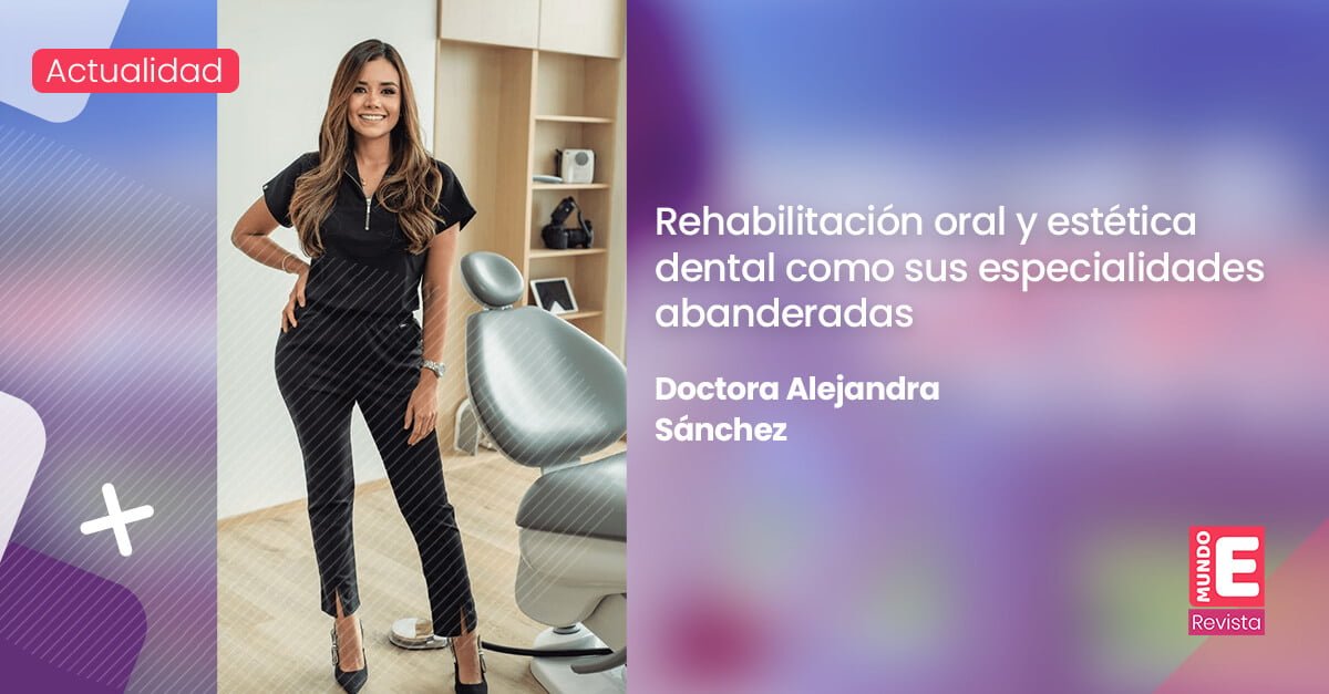 Doctora Alejandra Sánchez: rehabilitación oral y estética dental como ...